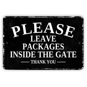 Please Leave Packages Inside the Gate Thank You Sign - Delivery Drivers ...