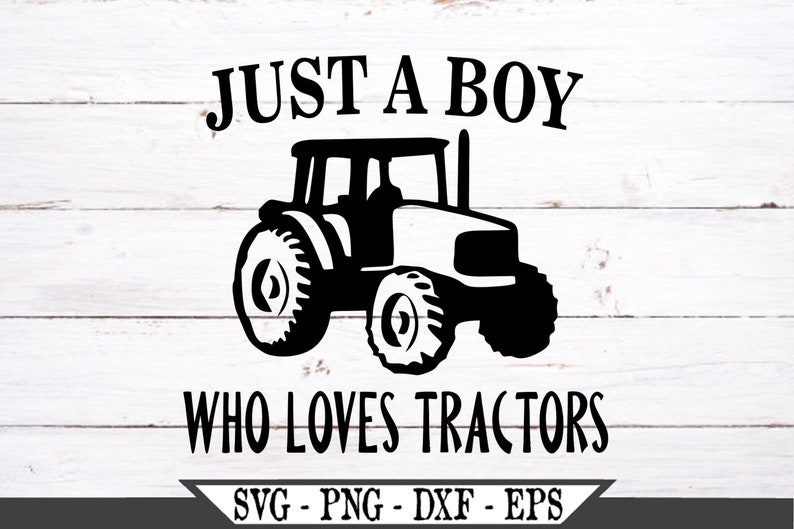 Just A Boy Who Loves Tractors SVG Vector Cut File for Vinyl - Etsy