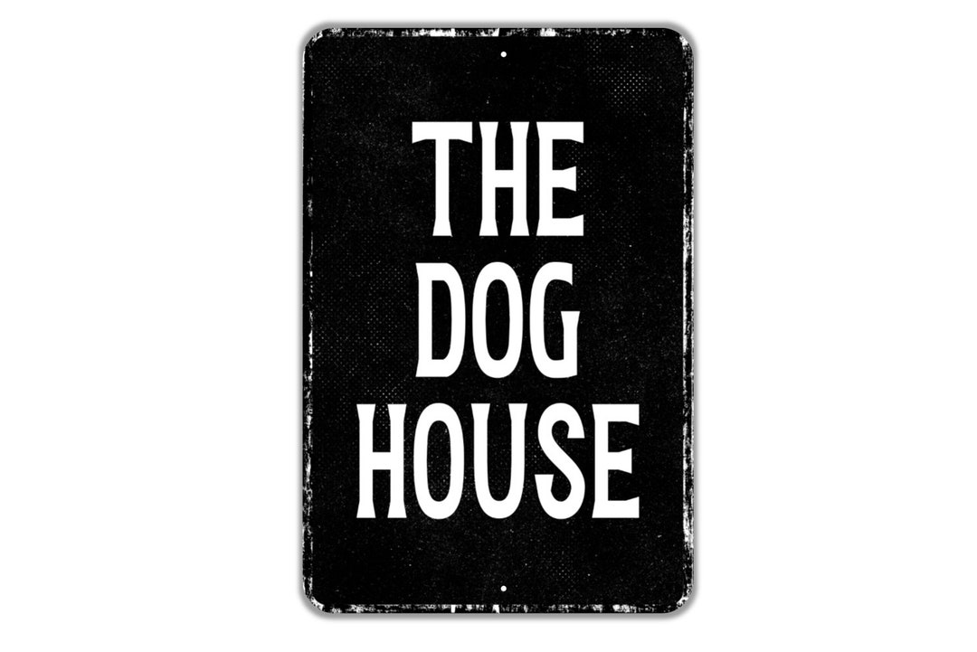 The Dog House Sign - Indoor or Outdoor Metal Wall Art - Custom Sign - Etsy