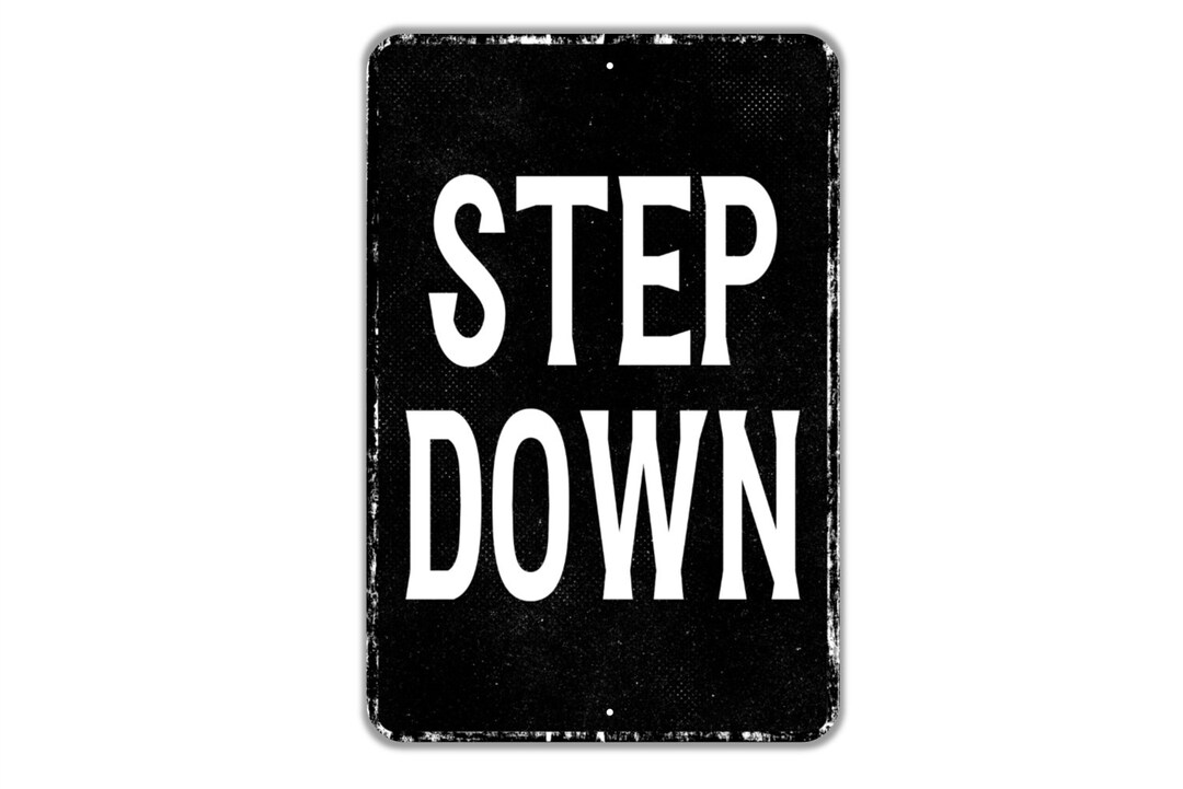 Step Down Sign - Indoor or Outdoor Metal Wall Art - Custom Sign - Etsy