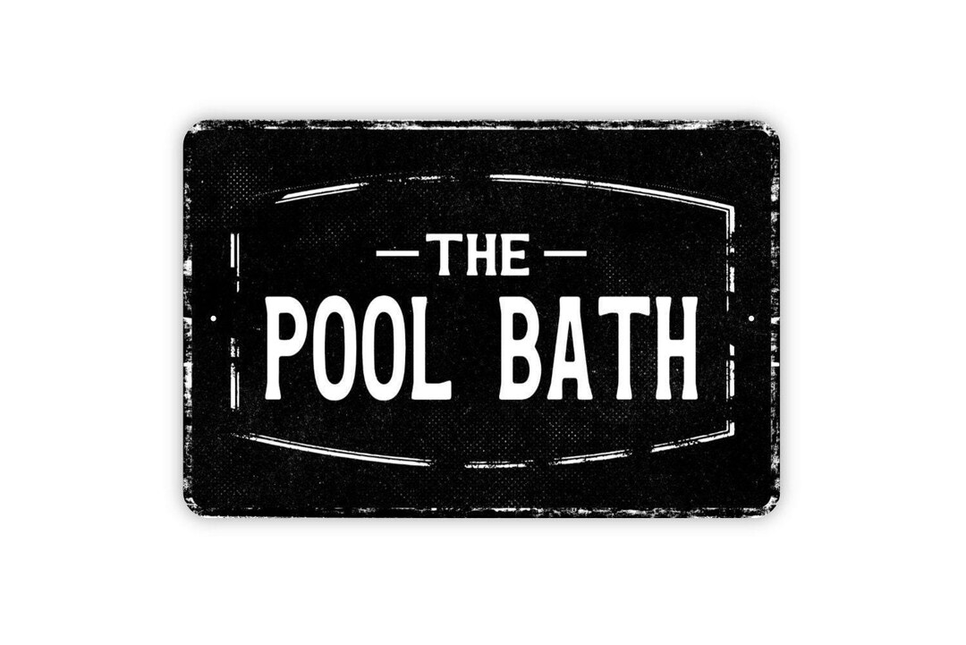 The Pool Bath Sign Metal Wall Art or Vinyl Sticker for Pool House ...