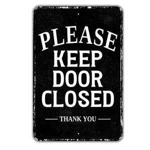 Please Keep Door Closed Thank You Sign - Indoor or Outdoor Metal Wall ...