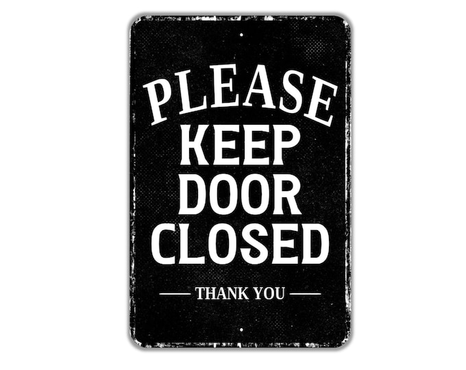 Please Close the Door Behind You Thank You Sign Metal Indoor or Outdoor ...