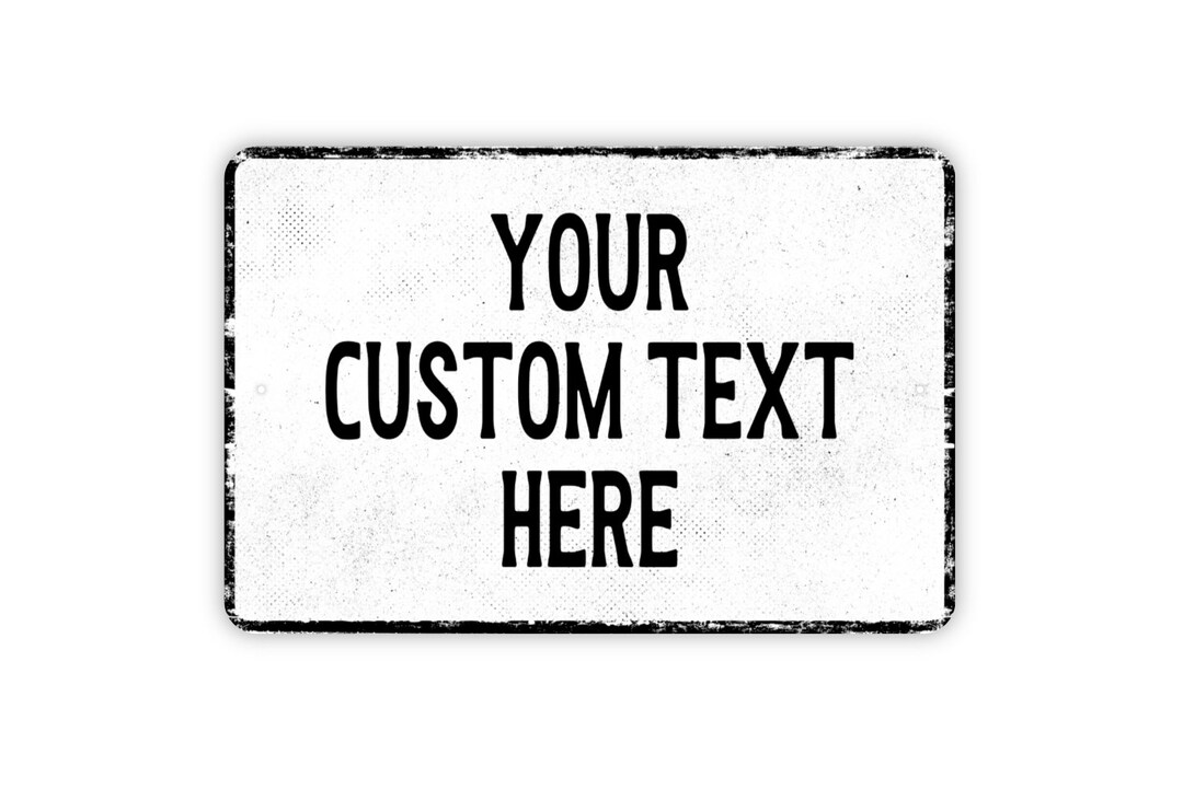 Your Custom Text Sign Personalized Message Metal Sign Wall Art