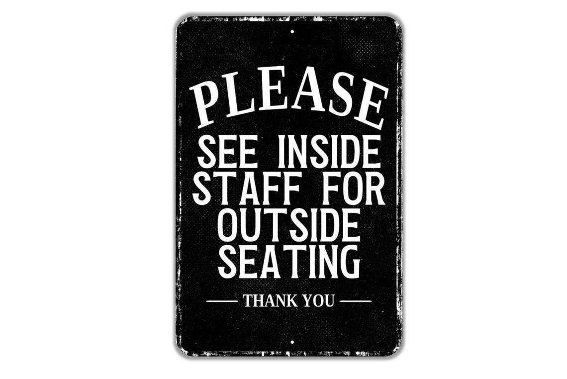 Please See Inside Staff for Outside Seating Thank You Sign | Restaurant ...