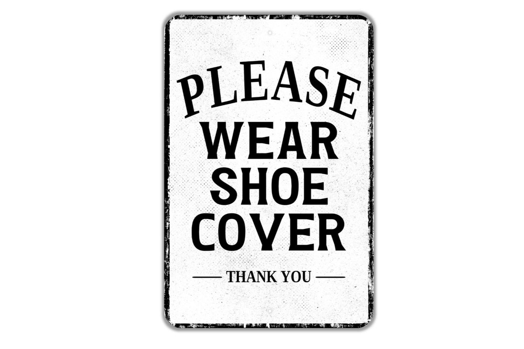 Please Wear Shoe Cover Thank You Sign - Indoor or Outdoor Metal Wall ...