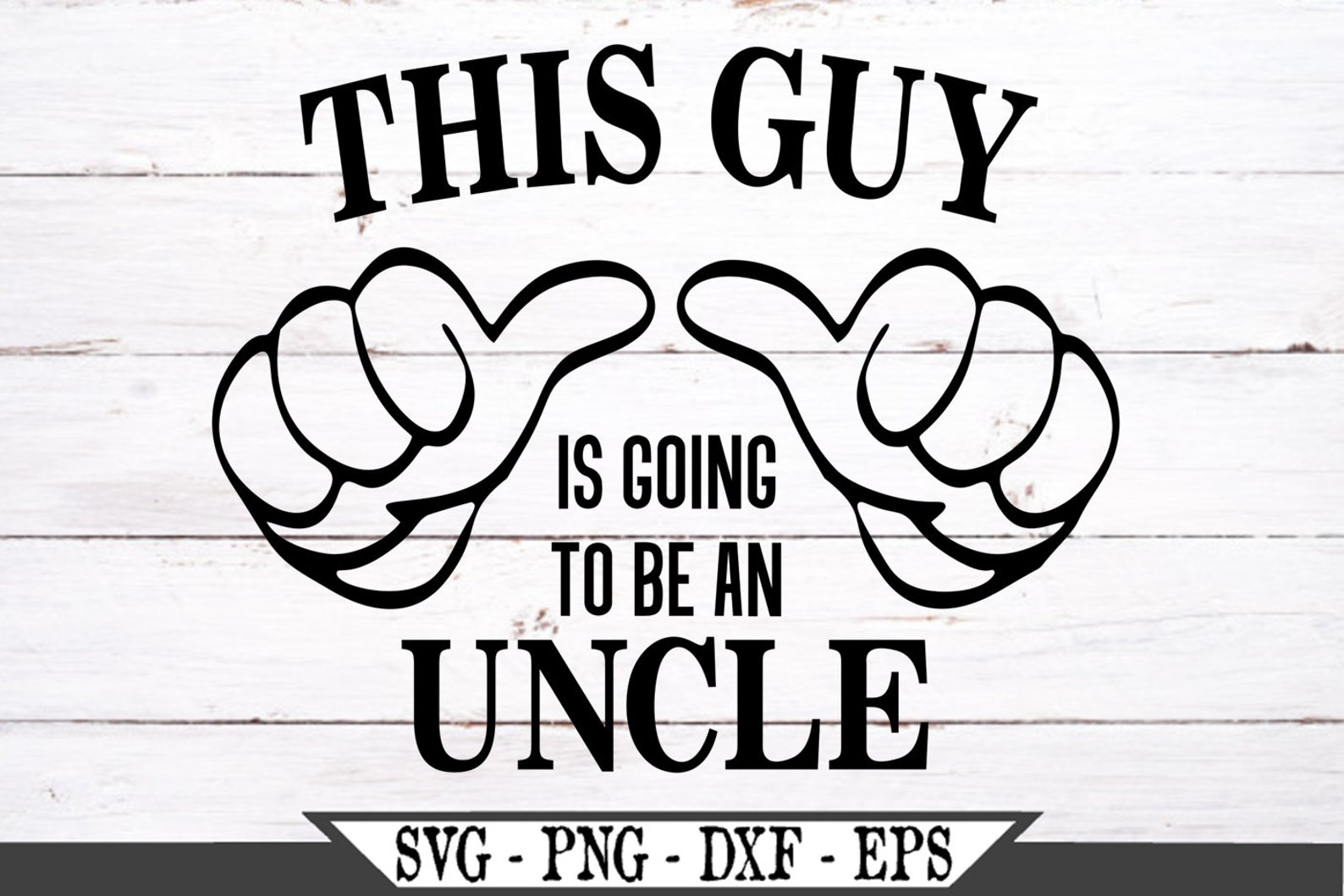 This Guy is Going to Be an Uncle SVG Funny Thumbs Vector Cut - Etsy