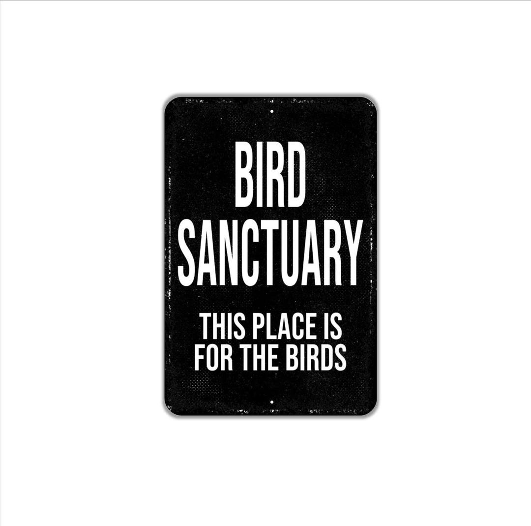 Bird Sanctuary Sign This Place is for the Birds Metal Wall Art or ...