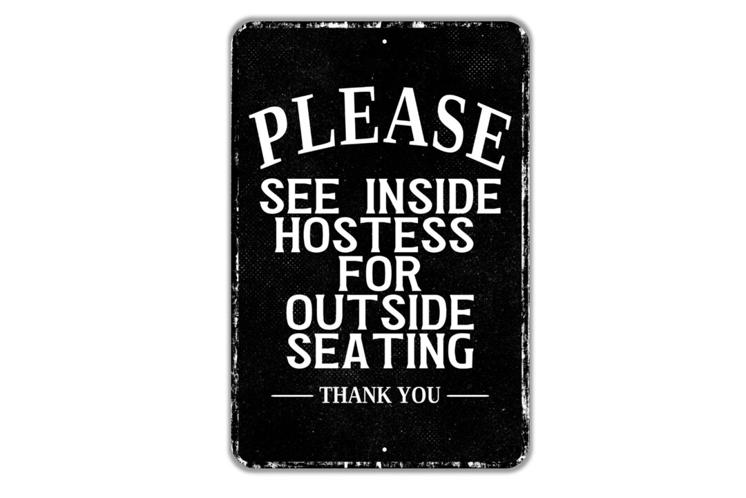 Please See Inside Hostess for Outside Seating Thank You Sign - Indoor ...