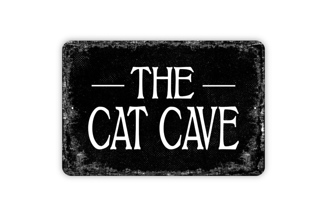 The Cat Cave Sign - Metal Wall Art - Distressed Street or Door Vintage ...