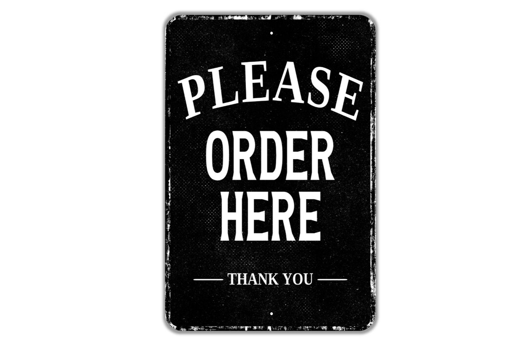 Please Order Here Thank You Sign - Indoor or Outdoor Metal Wall Art ...