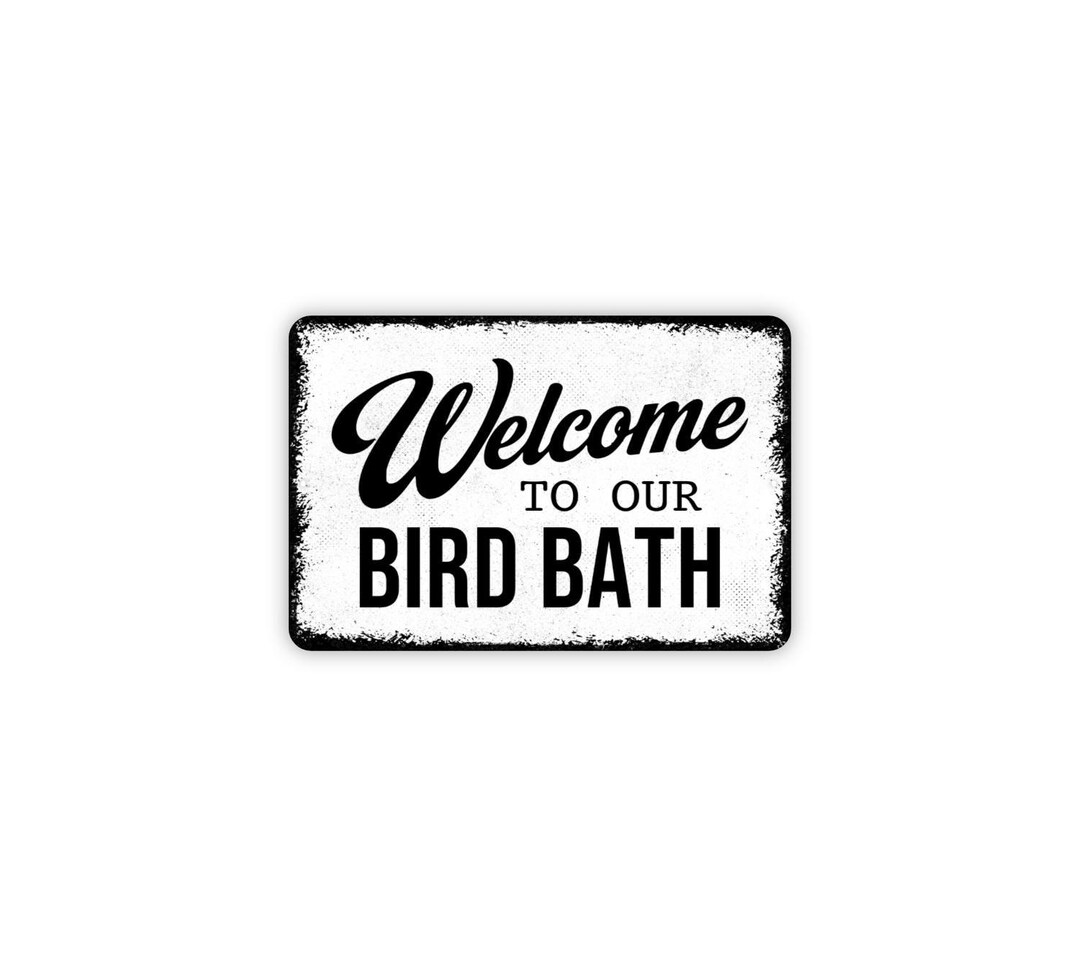 Welcome to Our Bird Bath Sign | Garden Yard Decor for Outdoor Bird ...