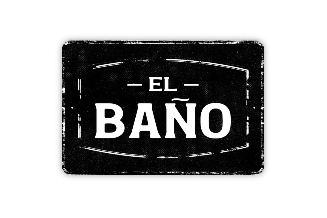 El Bano Sign - Personalized Metal Sign Wall Art - Distressed Vintage ...
