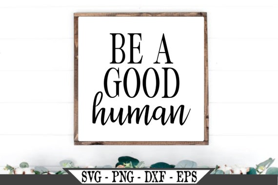 Ser un buen humano SVG Afirmación SVG cortador de vinilo | Etsy