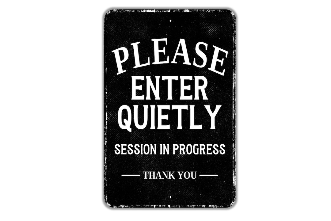 Please Enter Quietly Session in Progress Thank You Sign - Indoor or ...