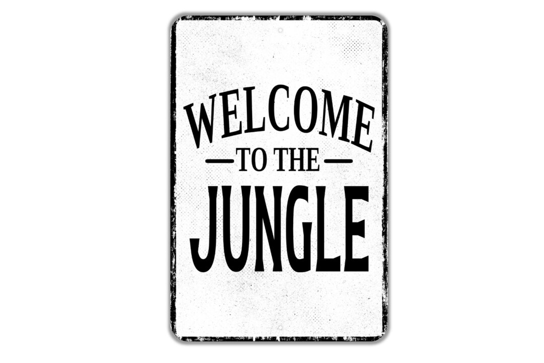 Welcome to the Jungle Sign - Indoor or Outdoor Metal Wall Art - Custom ...