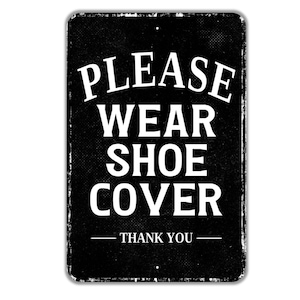 Please Wear Shoe Cover Thank You Sign - Indoor or Outdoor Metal Wall ...