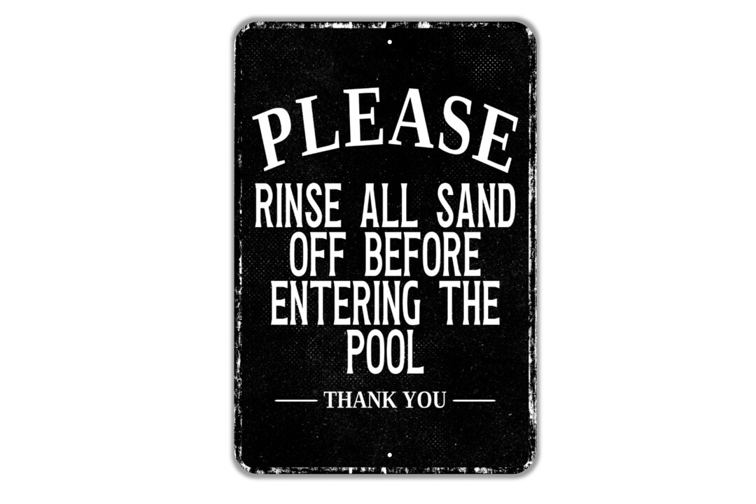 Please Rinse All Sand off Before Entering the Pool Thank You Sign ...