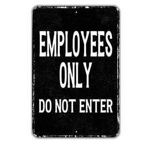 Employees Only Do Not Enter Sign - Indoor or Outdoor Metal Wall Art ...
