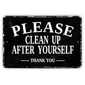 Please Clean up After Yourself Thank You Sign - Metal Sign Wall Art ...