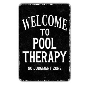 Welcome to Pool Therapy No Judgment Zone Sign Metal Wall Art or Vinyl ...
