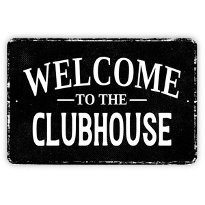 Welcome to the Clubhouse Sign - Metal Wall Art - Distressed Vintage ...