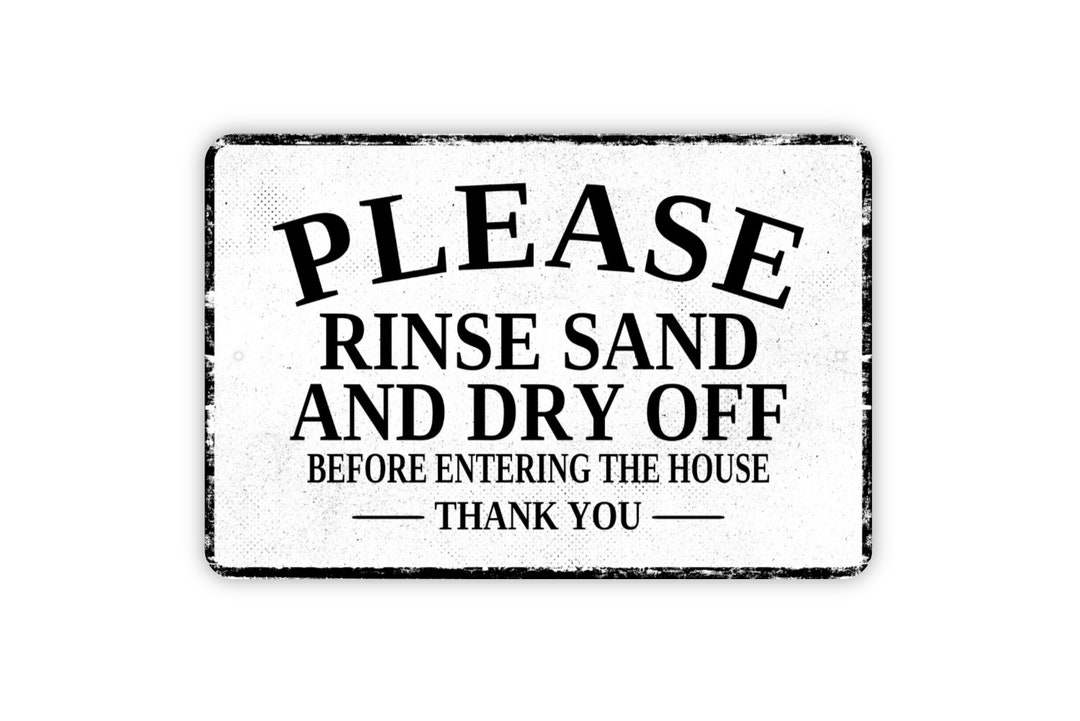 Please Rinse Sand and Dry off Before Entering the House Thank You Sign ...