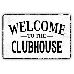 Welcome to the Clubhouse Sign - Metal Wall Art - Distressed Vintage ...