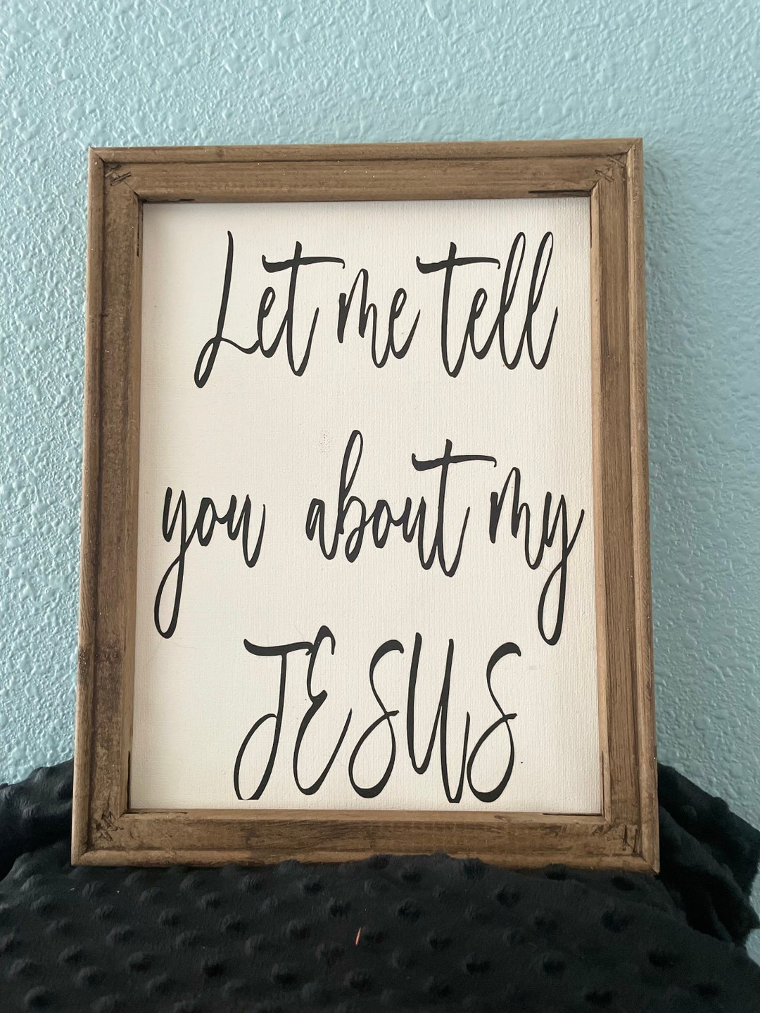 Let Me Tell You About My Jesus Wood Sign Handmade Sign to - Etsy