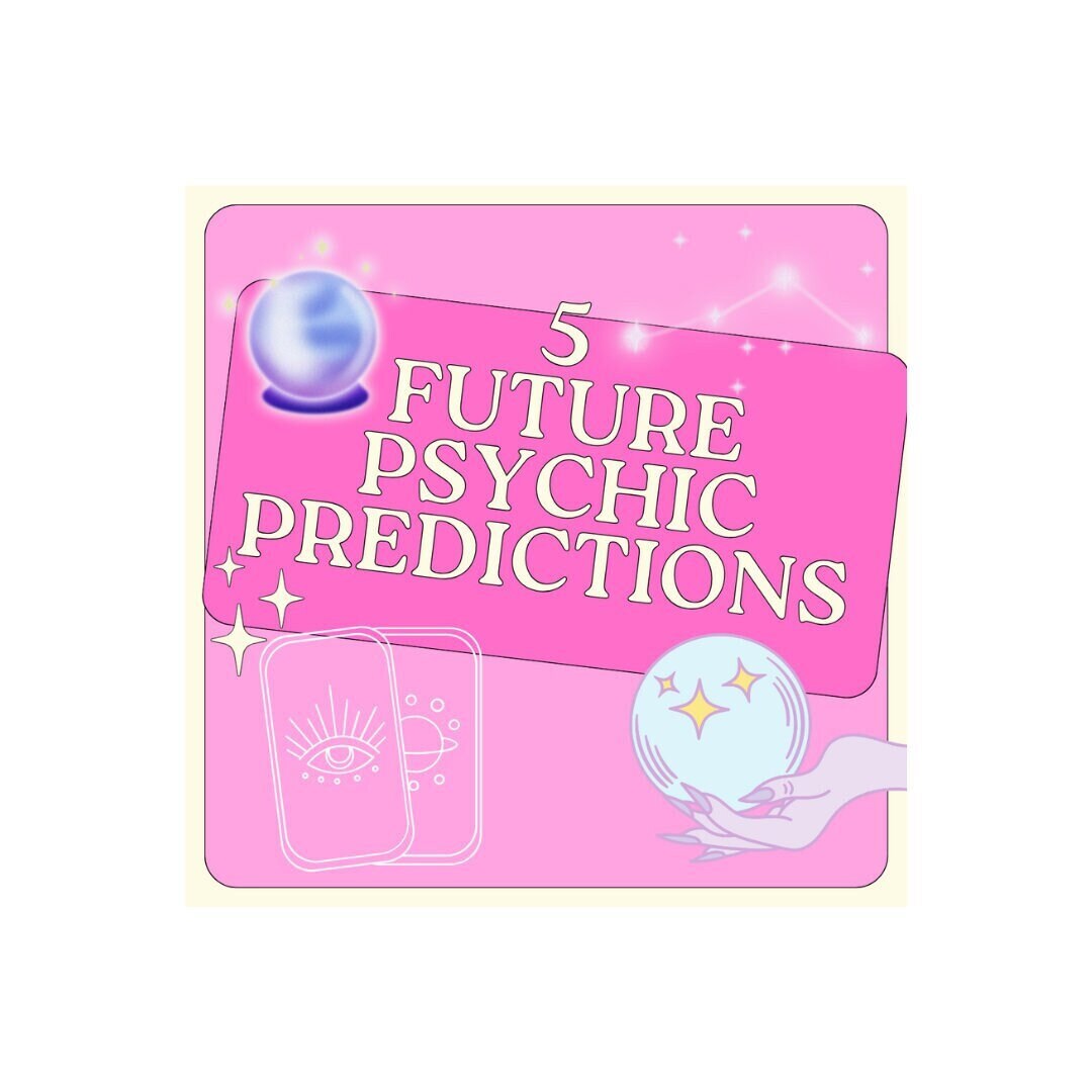 5 Psychic Predictions, Future Predictions, Clairvoyant Divination ...