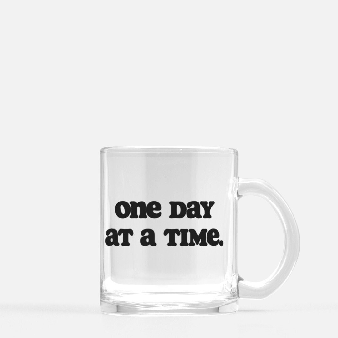 One Day at a Time Mug - 10 Oz - Etsy