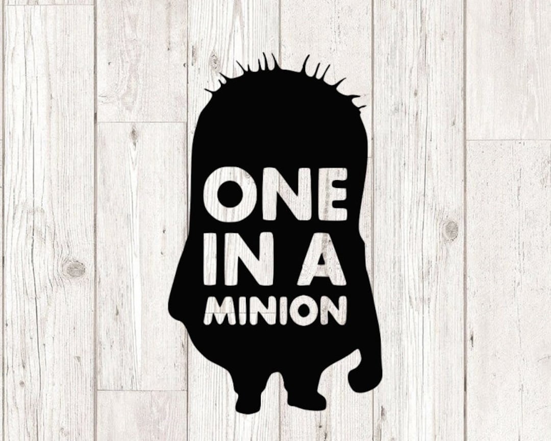 One in a Minion SVG, Minion Svg and Png, Minions Svg, Cutting Files for ...