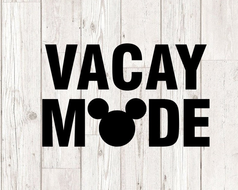 Disney Vacay Mode Svg Disney Svg Disney Goals Svg Disney Etsy