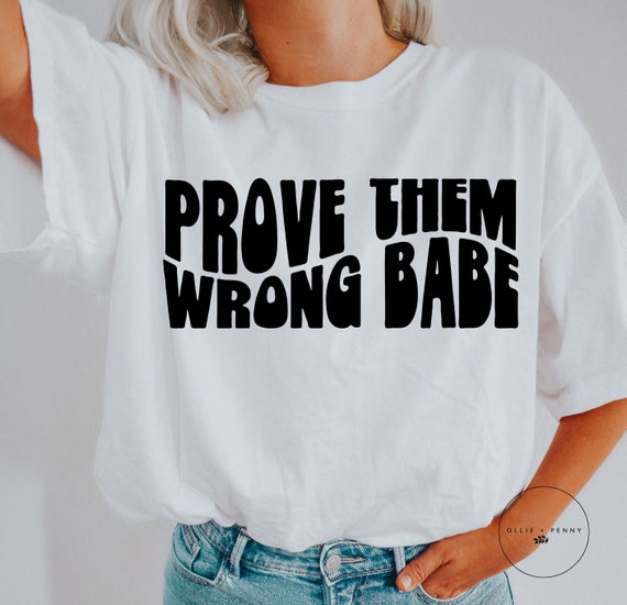 Prove Them Wrong Babe SVG Inspirational Quote Svg Mama Svg - Etsy