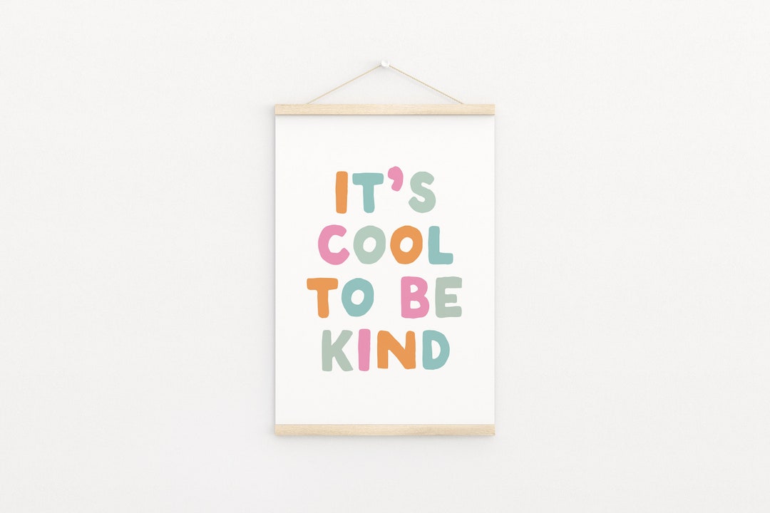 It's Cool to Be Kind Downloadable Print, Colorful Bold Bright Nursery ...