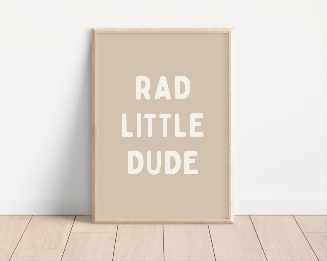 Rad Little Dude Downloadable Print, Boy Nursery Decor, Kids Room, Tan ...