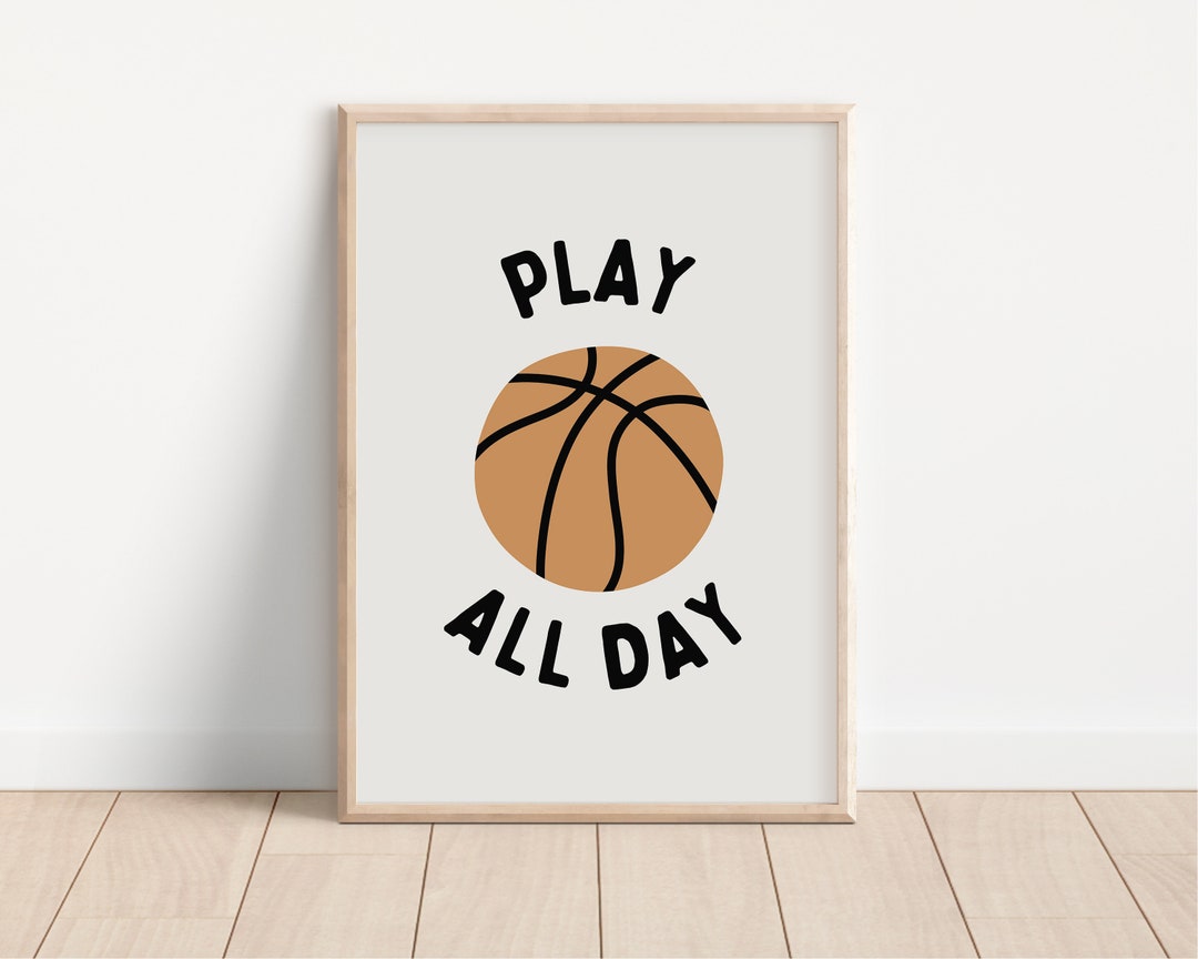 Basketball Play All Day Downloadable Prints, Monochrome Modern Sports ...