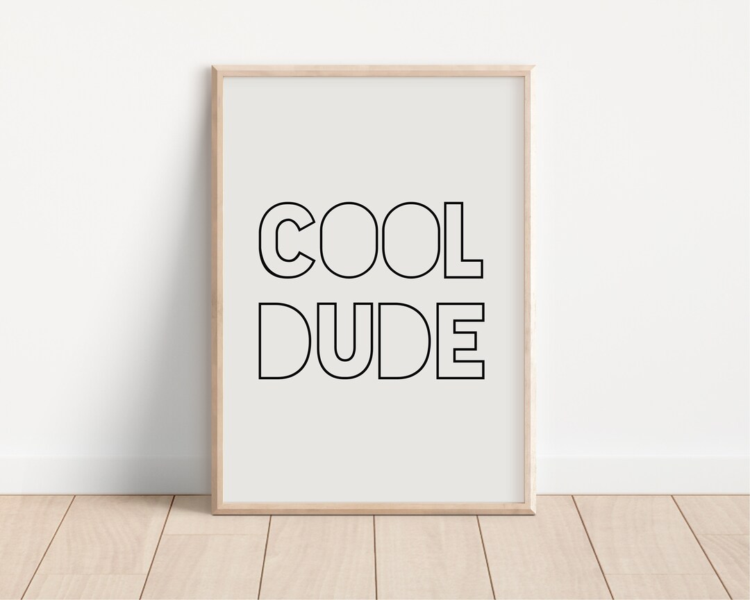 Cool Dude Downloadable Print, Boy Nursery Decor, Kids Room, Monochrome ...