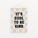 It's Cool to Be Kind Downloadable Print Neutral Nursery - Etsy