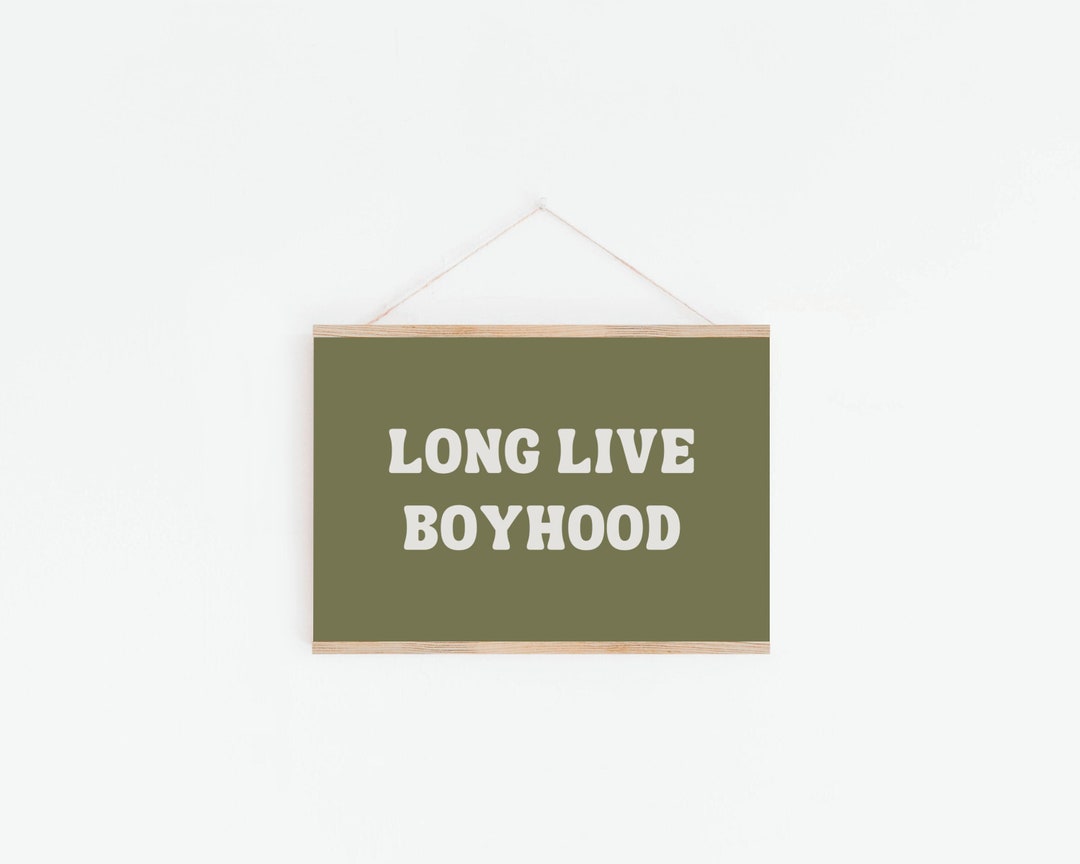 Long Live Boyhood Downloadable Print, Boy Nursery Decor, Kids Room ...