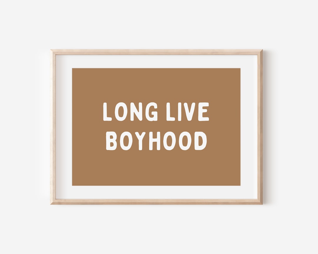 Long Live Boyhood Downloadable Print, Boy Nursery Decor, Kids Room ...