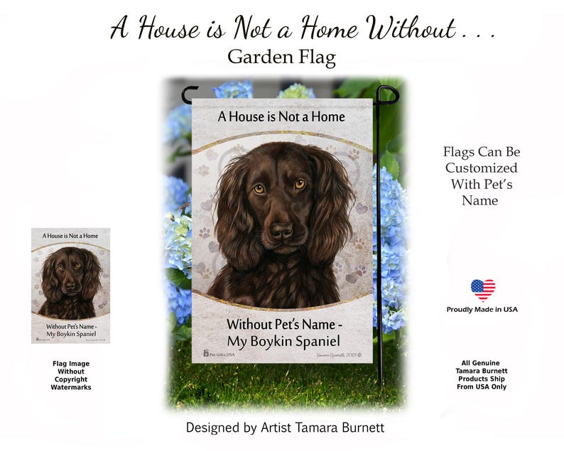 Boykin Spaniel - A House is Not A Home Without My Boykin Spaniel Garden ...