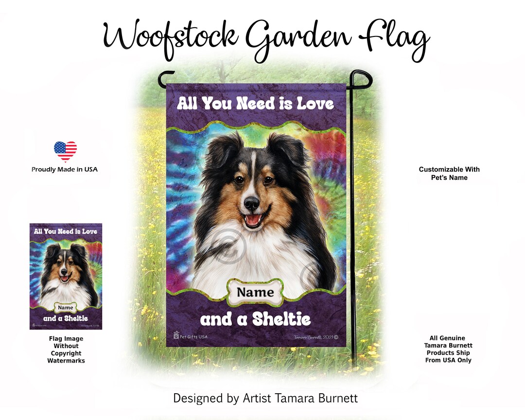 All You Need is Love and a Sheltie Tri Style 1 - Woofstock Garden Flag ...