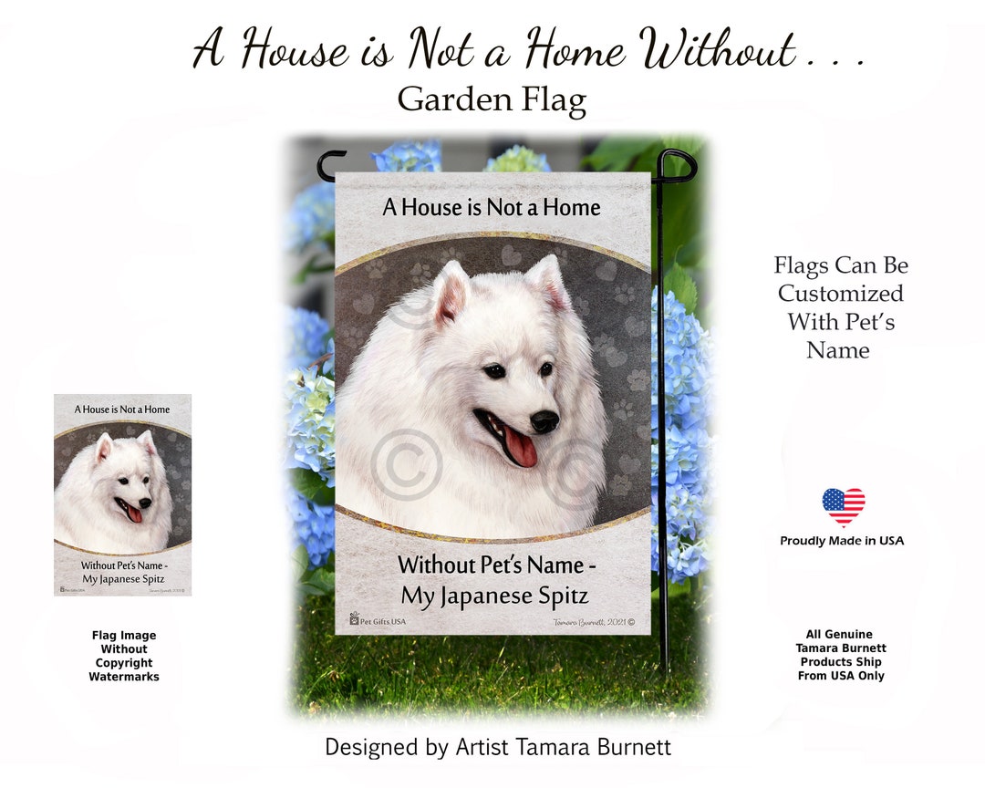 Japanese Spitz - A House is Not A Home Without My Japanese Spitz White ...