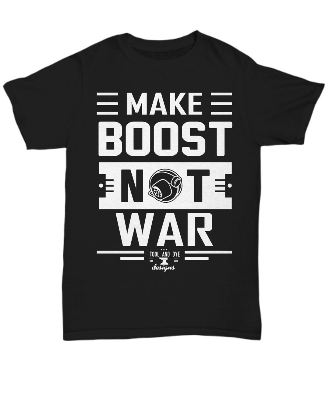 Turbo Boost T-shirt Make Boost Not War Fast Car Gift Shirt Import ...
