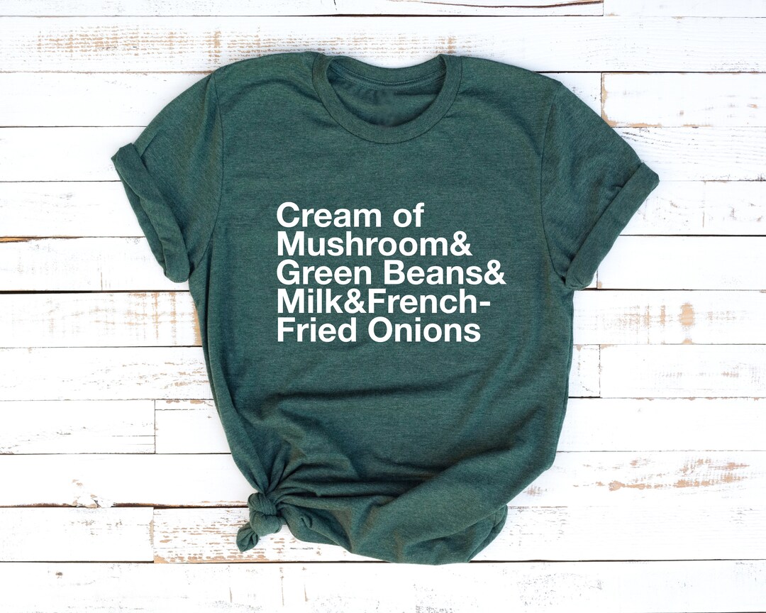 Unisex Green Bean Casserole Recipe T-shirt With Cream of Mushroom and ...
