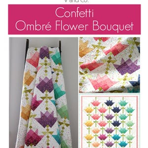 Confetti Ombre' Flower Bouquet *pieced Quilt Pattern for Ombre' Fabrics ...