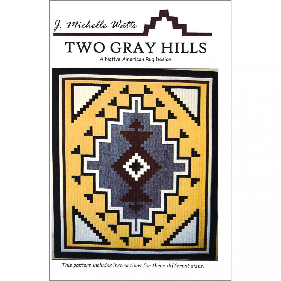 Two Gray Hills *A Native American Rug Design Quilt Pattern* By: J ...