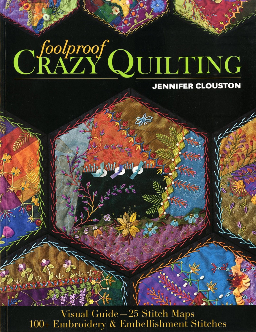 Foolproof Crazy Quilting *25 Stitch Maps * 100+ Embroidery ...
