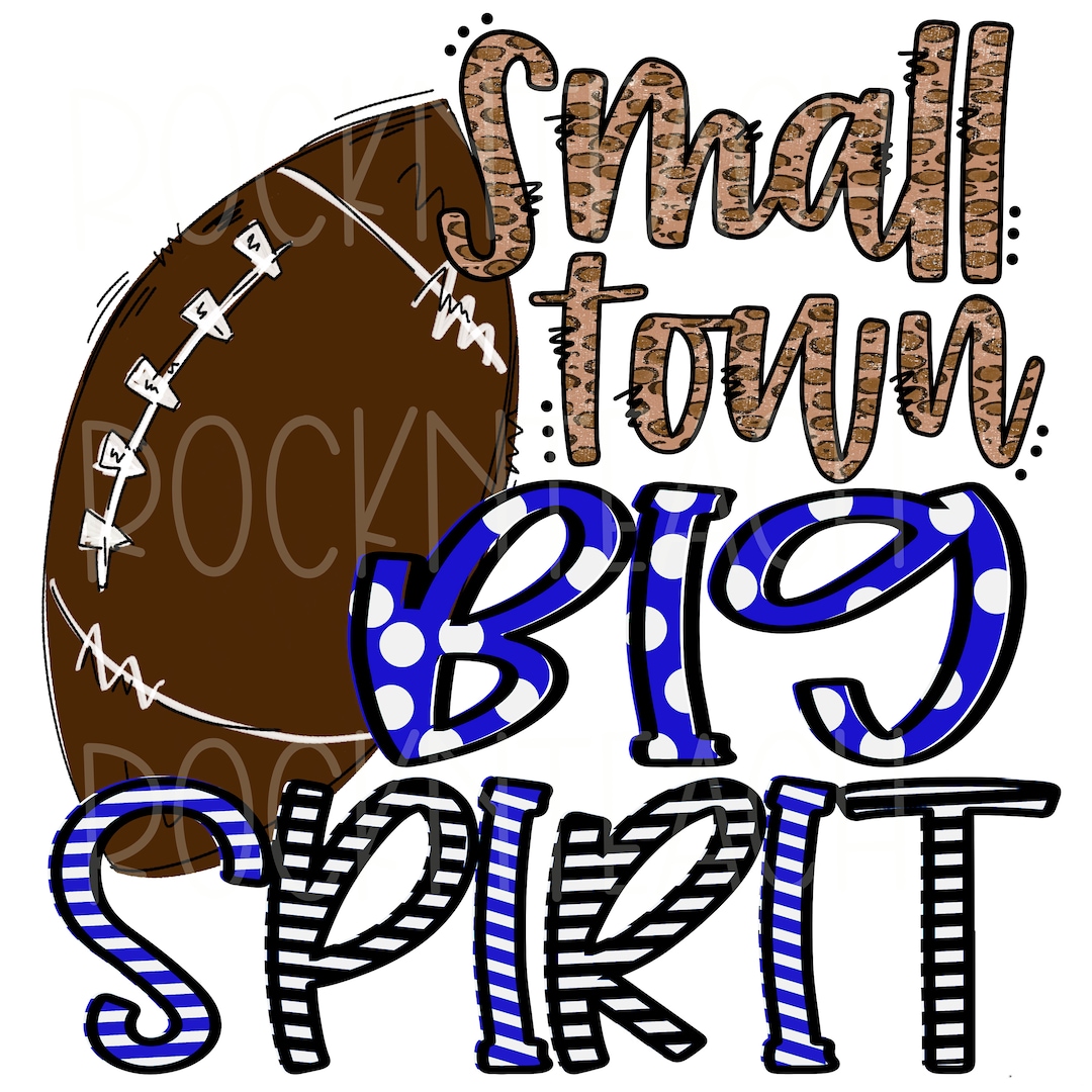 Small Town Big Spirit Football Png, Football Sublimation Png, Digital ...